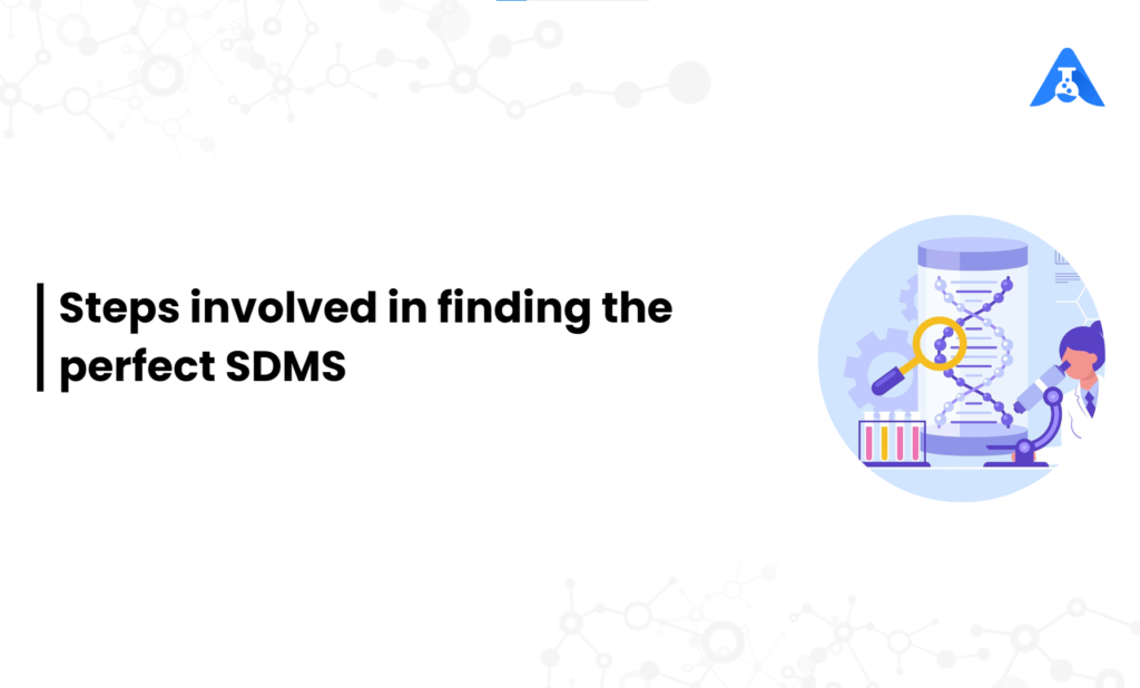 Steps involved in finding the perfect SDMS - Blogs Agaram Technologies ...