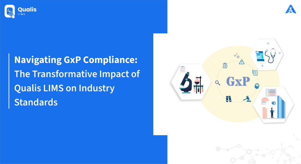 Navigating GxP Compliance: The Transformative Impact of Qualis LIMS on ...
